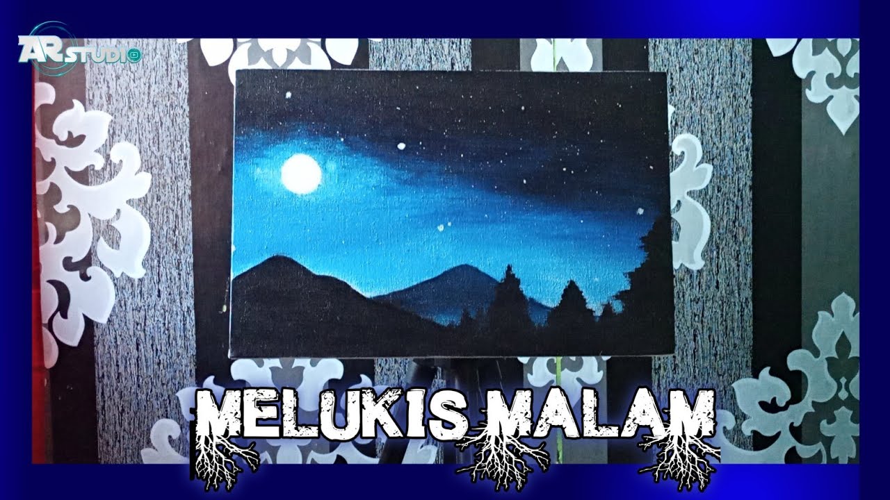 Tutorial Melukis Malam dengan gunung dan bulan bintang || AR STUDIO ...