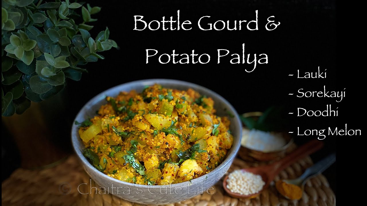 Bottle gourd & potato Palya/ lauki ki sabji/Sorekayi Palya/ long melon ...