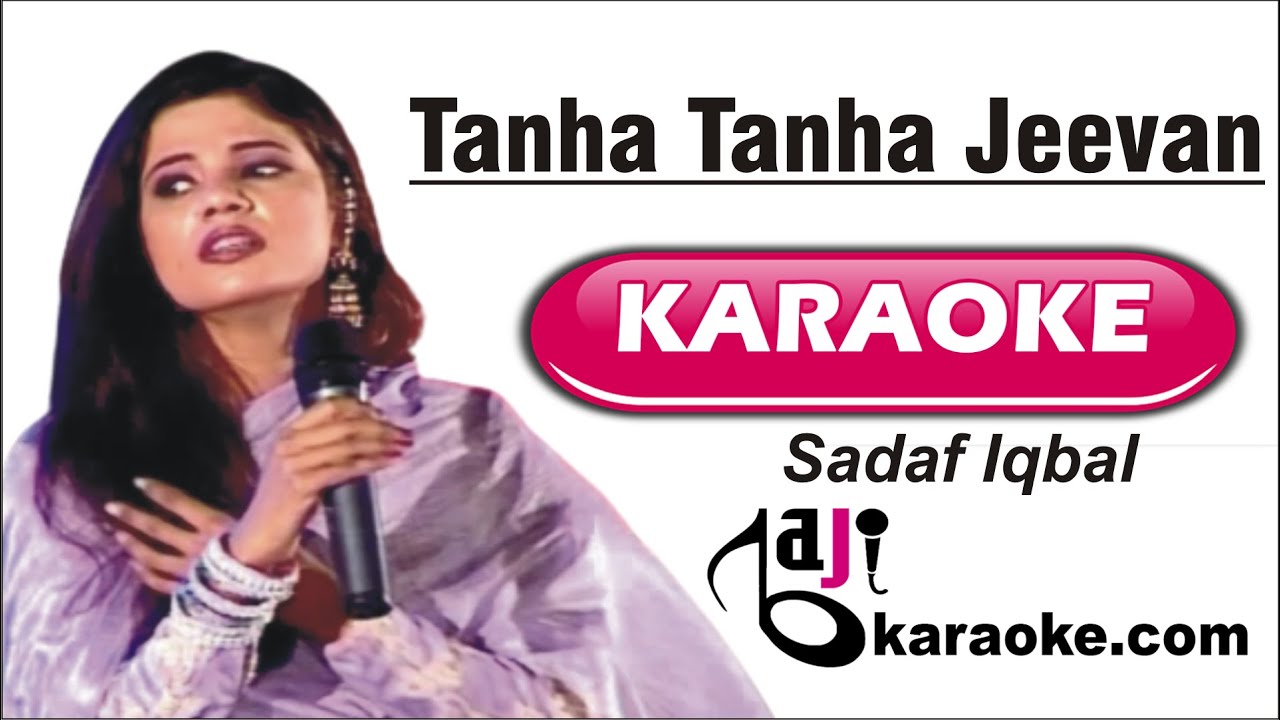 Tanha Tanha Jeevan Ke | Aansoo | Video Karaoke | Sadaf Iqbal | by Baji ...