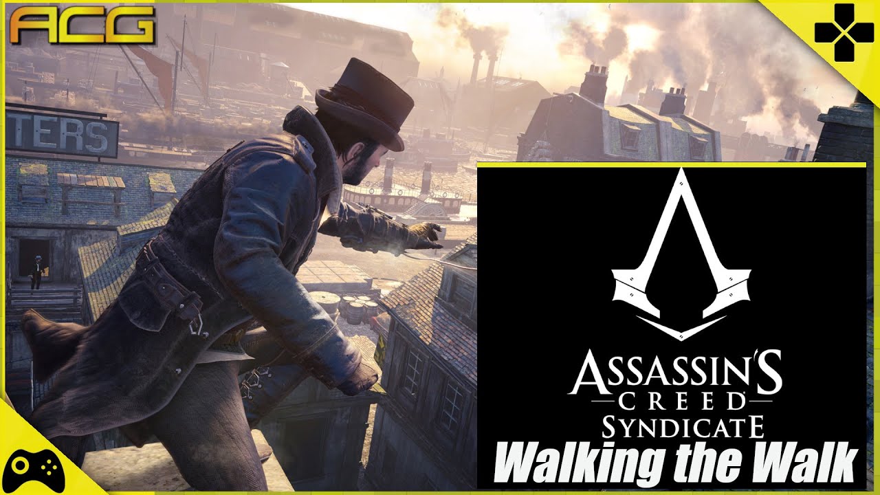 Walking the Walk Assassins Creed Syndicate Game Critique - YouTube