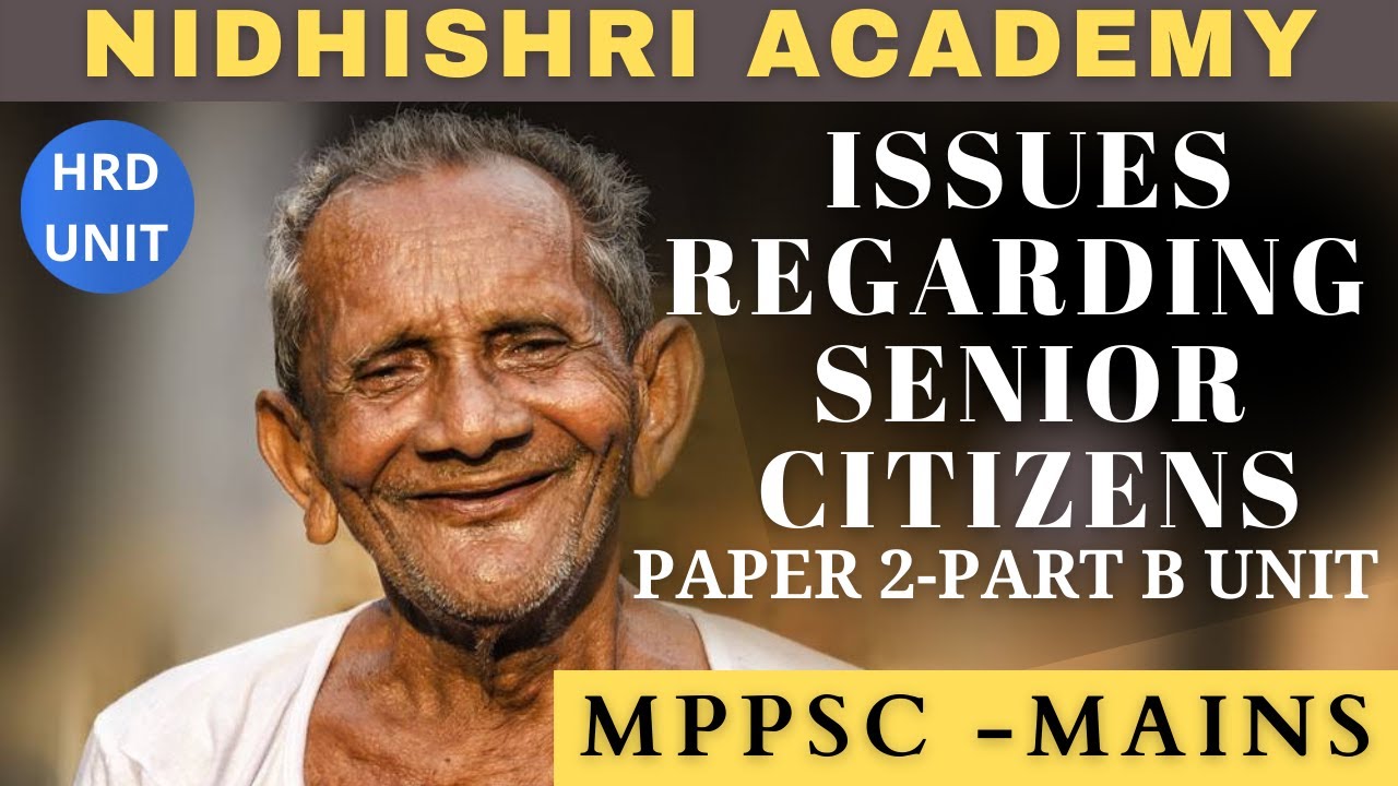 ISSUES RELATED TO SENIOR CITIZENS | PAPER 2 | PART B | UNIT 3- MPPSC ...