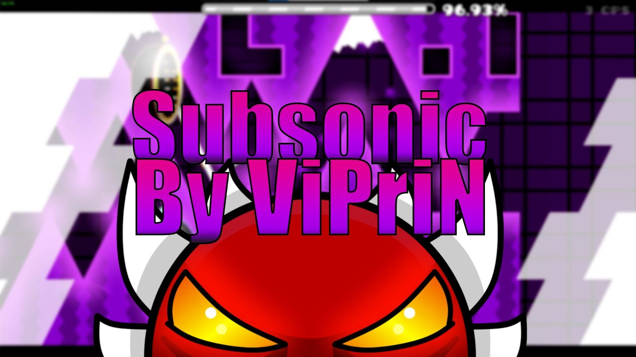 "Subsonic" 100% (Extreme Demon) By ViPriN (178 bpm) | Geometry dash ...