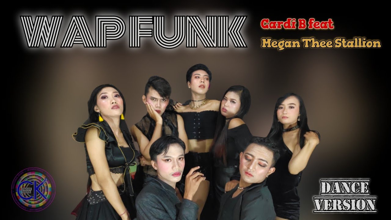 CARDI B FEAT MEGAN THEE STALLION - WAP FUNK || Dance Version By CK ...