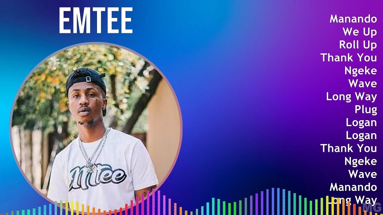 Emtee 2024 MIX Greatest Hits - Manando, We Up, Roll Up, Thank You - YouTube