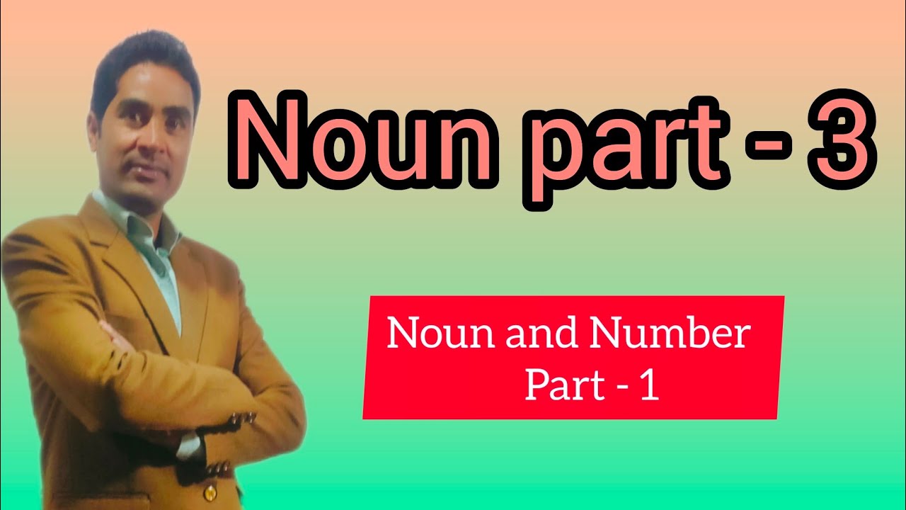 Noun part -3 Noun and Number -1 some basics of noun and number - YouTube