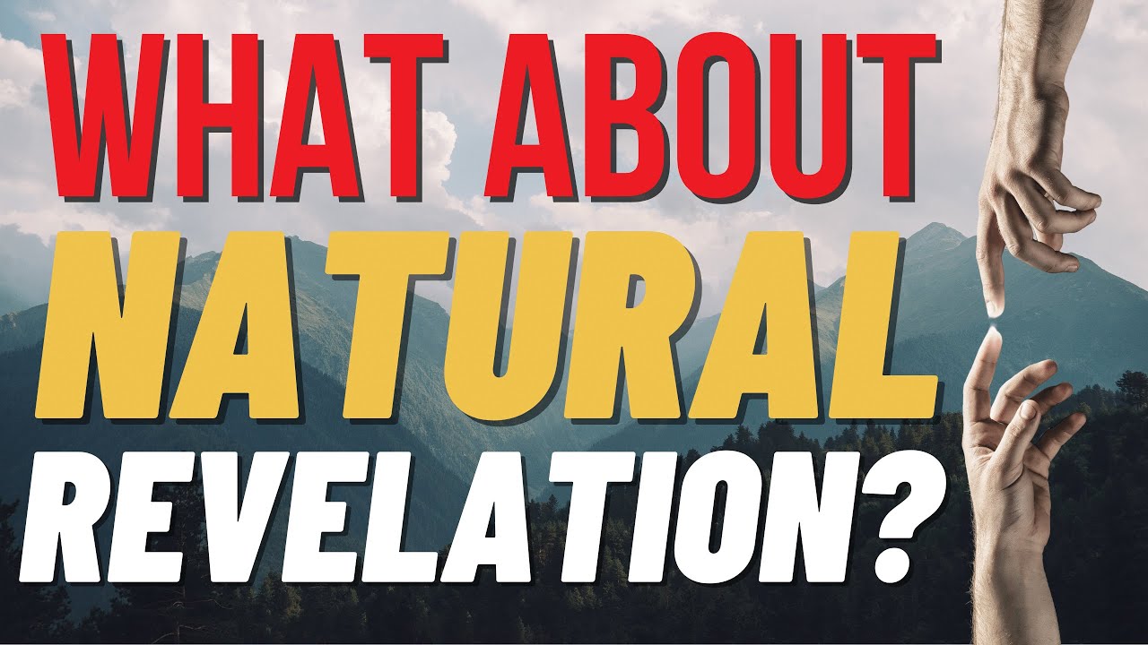 What About Natural Revelation? - YouTube