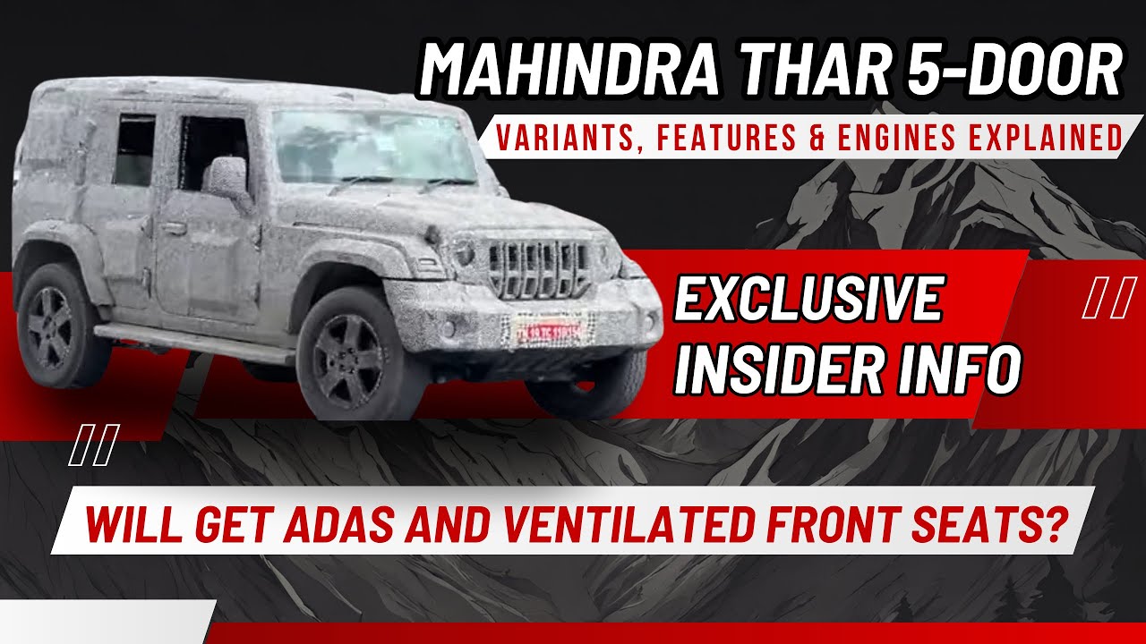 Mahindra Thar 5-door | Exclusive Insider Info | Variants, Engines ...
