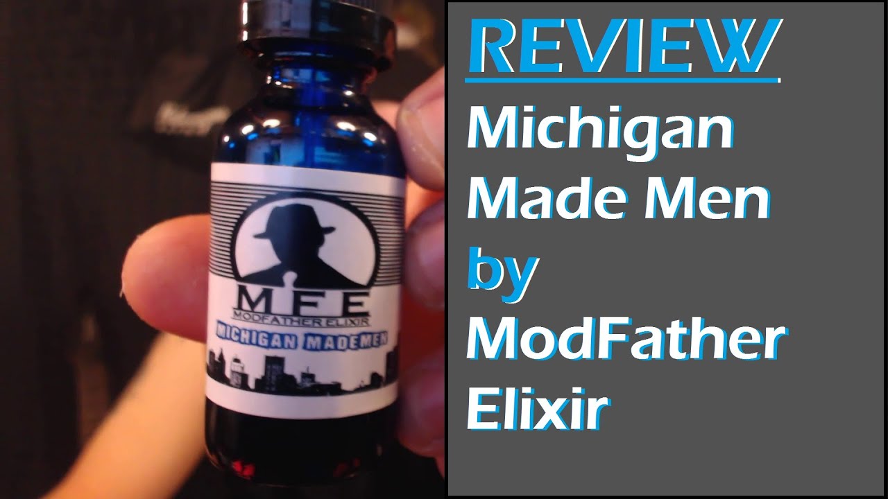 Michigan Made Men - ModFather Elixir - Review - YouTube
