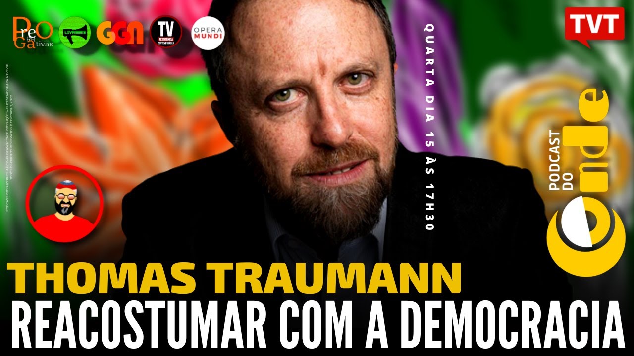 Reacostumar com a democracia, com Thomas Traumann | Podcast do Conde ...