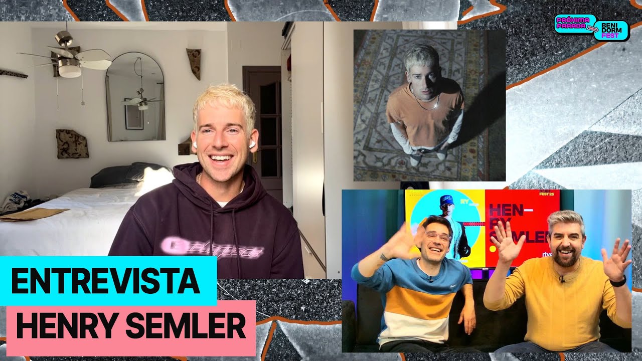 Entrevista a HENRY SEMLER / BENIDORMFEST 2025/ PRÓXIMA PARADA - YouTube