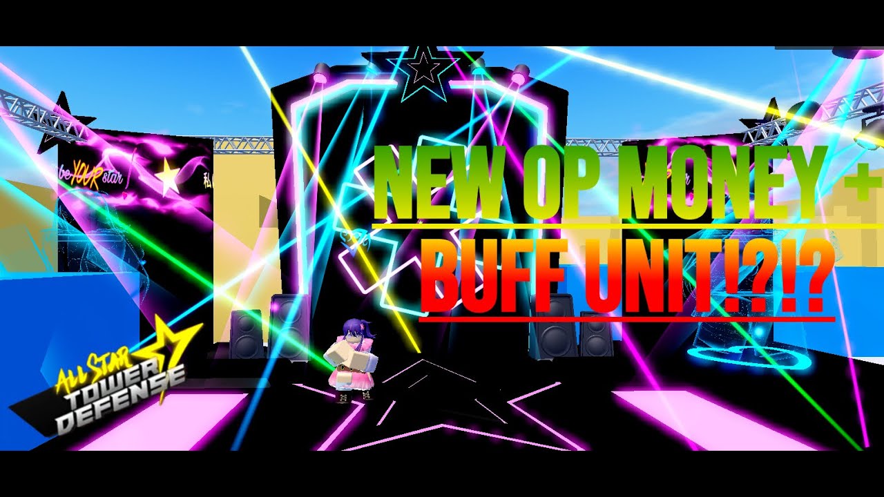 New Idol 6 Star Unit (MONEY + BUFF) in All Star Tower Defense | Roblox ...