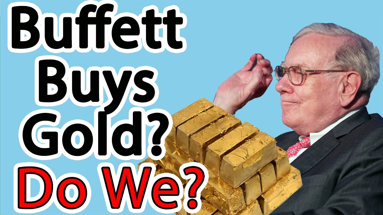 Warren Buffett Buys GOLD? NOT Gold! is Gold a Good Investment Today ...