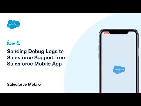 Sending Debug Logs to Salesforce Support from Salesforce Mobile App ...
