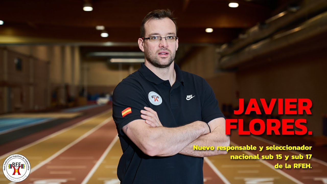 JAVIER FLORES ES EL SELECCIONADOR ESPAÑOL SUB 15 Y SUB 17 DE ...