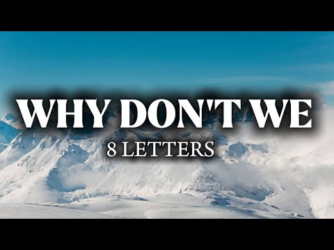 WHY DON'T WE - 8 LETTERS MUSIC LYRICS - YouTube