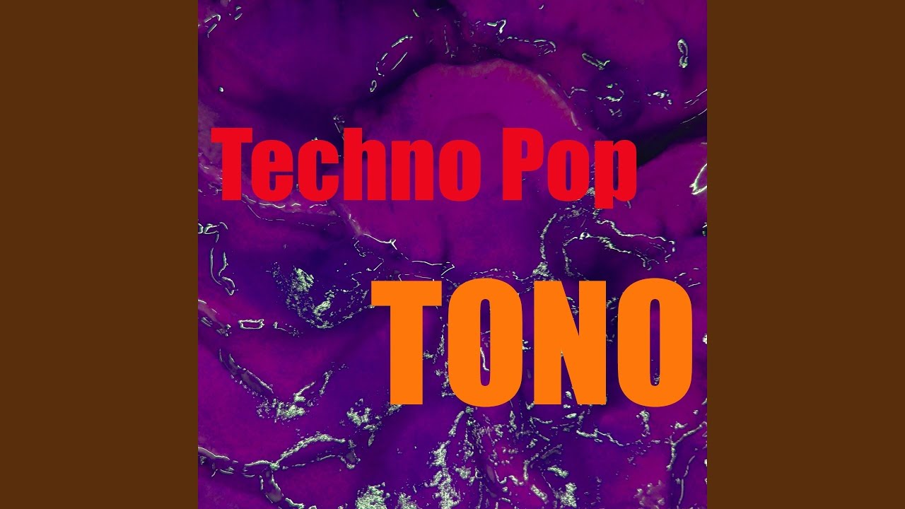 Tono Techno Pop - YouTube