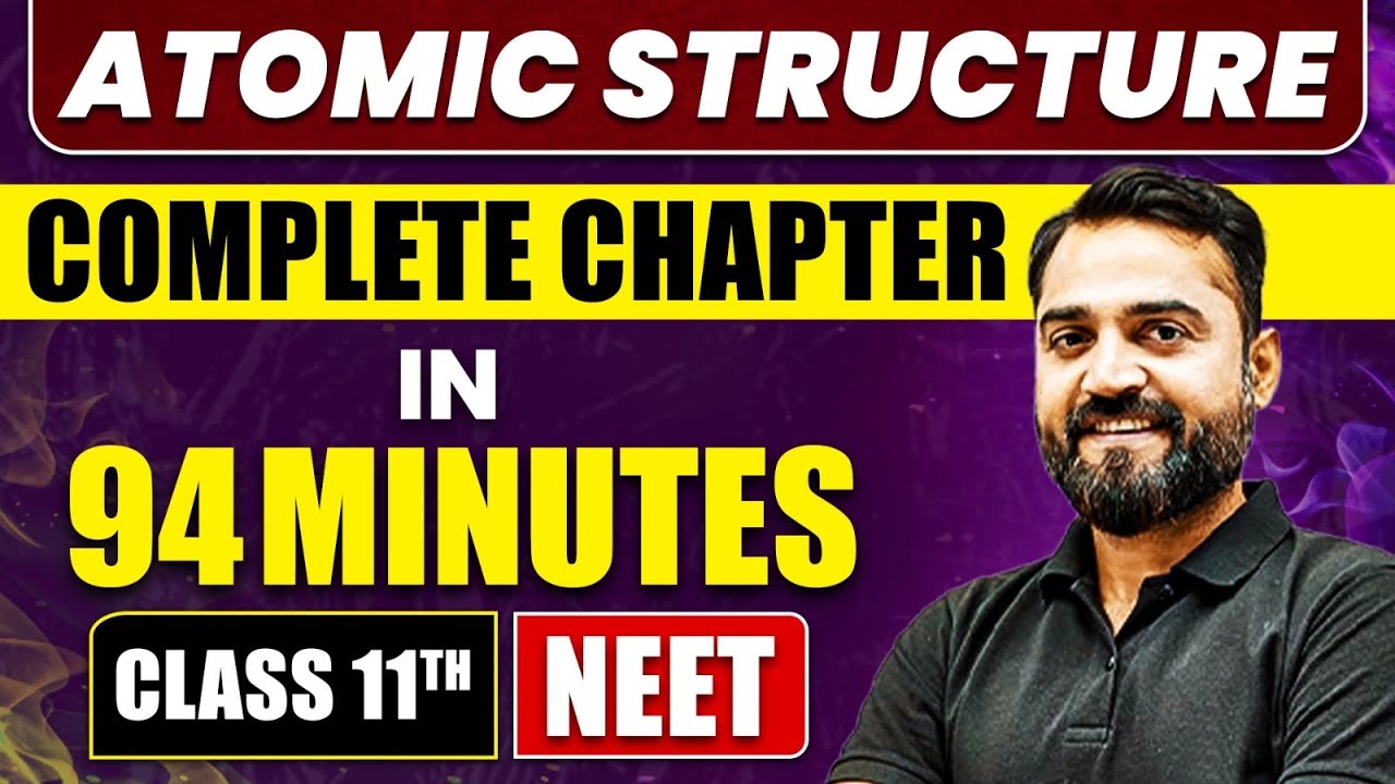ATOMIC STRUCTURE in 94 Minutes | Full Chapter Revision | Class 11 NEET ...