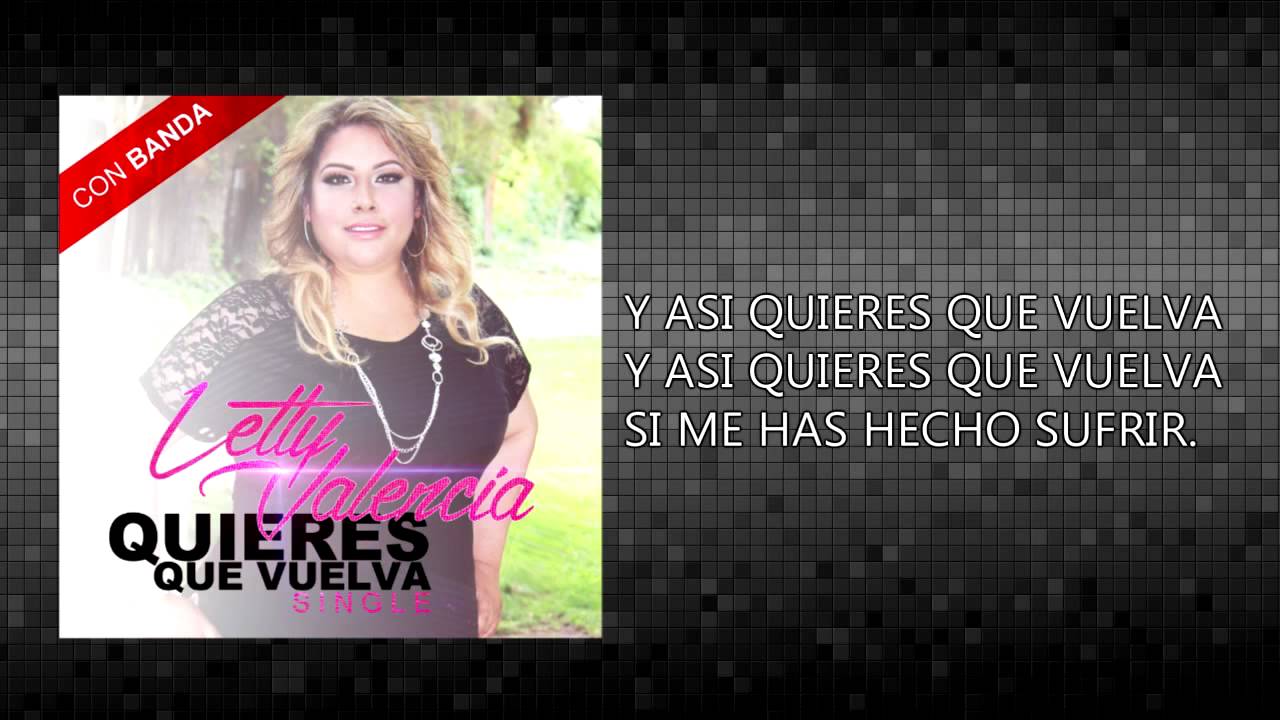 Letty Valencia - Quieres Que Vuelva - YouTube