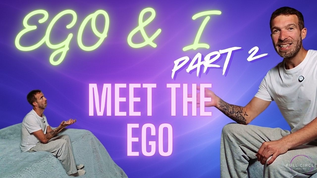 What Happens When You Meet The Ego? | Ego & I, Part 2 | Full Circle ...