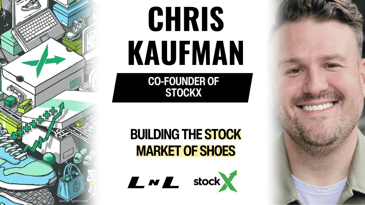 Chris Kaufman, Co-Founder of StockX, on creating a new market for ...