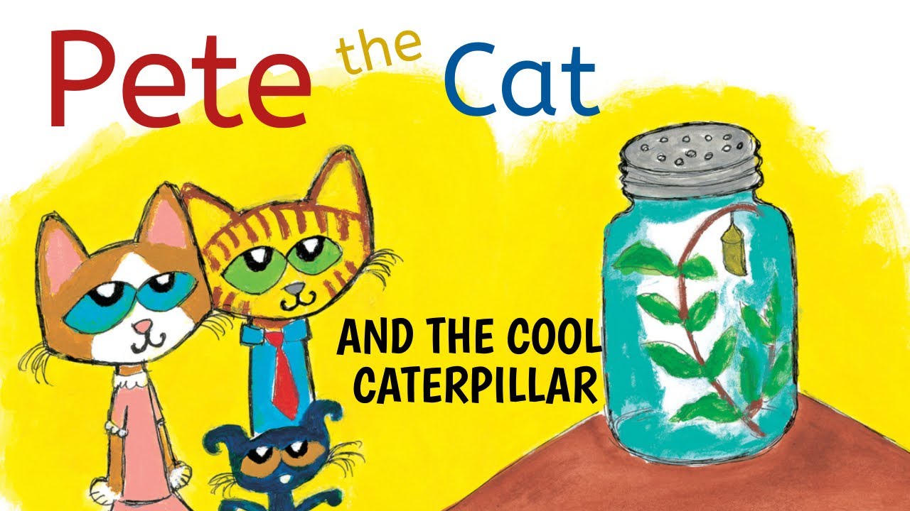 Read Aloud Books For Children - 'Pete the Cat and the Cool Caterpillar ...
