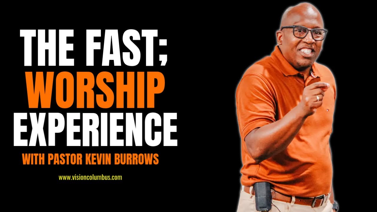 The Fast; Worship Experience / January 26th 2025 // Pastor Kevin ...