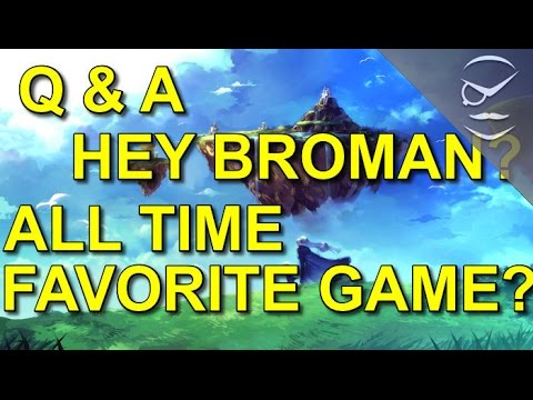 Q&A: Hey Broman! What's Your Favorite Game Of All Time? - YouTube