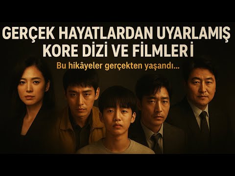 Gerçek Hayattan Uyarlamış Kore Dizi ve Filmleri 