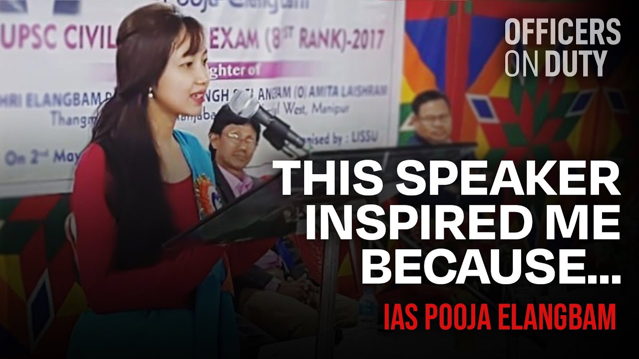 He Made me a Better Officer | IAS Pooja Elangbam | IAS 2018 - YouTube