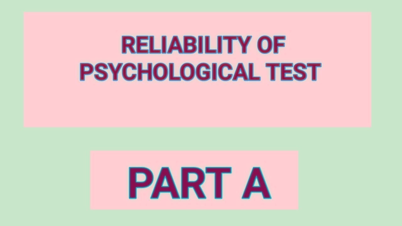 reliability of test part A | reliability in psychological testing ...