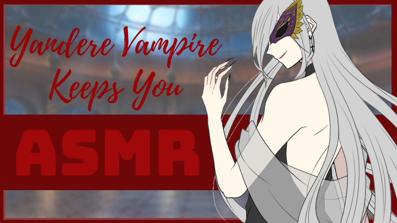 ASMR Roleplay | Yandere Vampire Keeps You [ F4A ] - YouTube