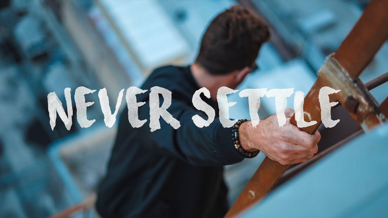 Never Settle - YouTube