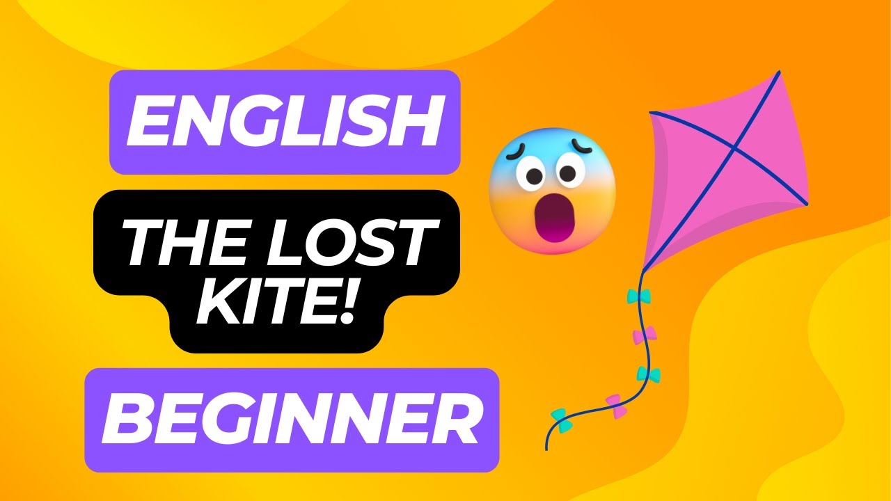 Practice English Listening: The Lost Kite Story | Beginner Vocabulary ...