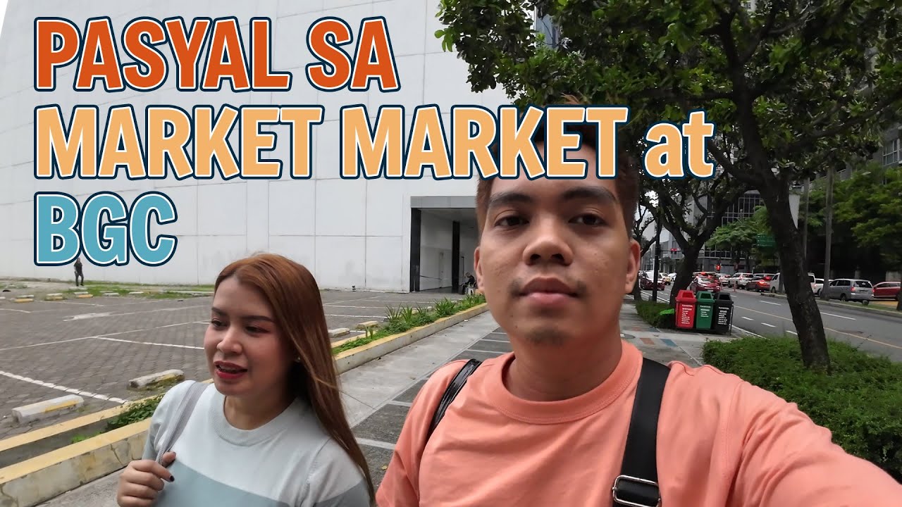 PASYAL TAYO SA MARKET MARKET & BGC | ARVEENTURES - YouTube