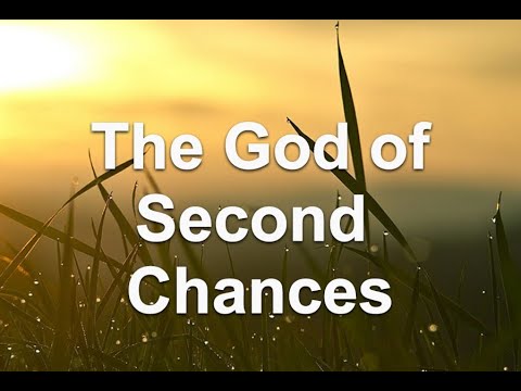 The God of Second Chances! - YouTube