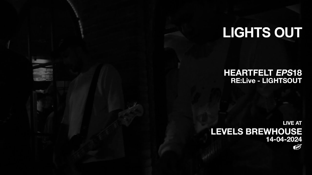 Lightsout live at Hearfelt Eps. 18 RE:Live - LIGHSTOUT - YouTube