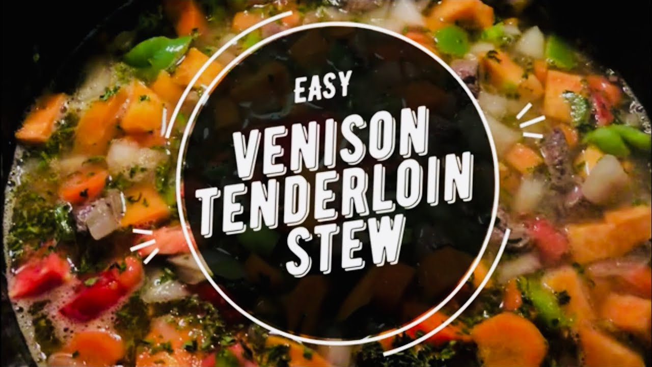 Venison Tenderloin Stew. The MOST Tender stew EVER! - YouTube