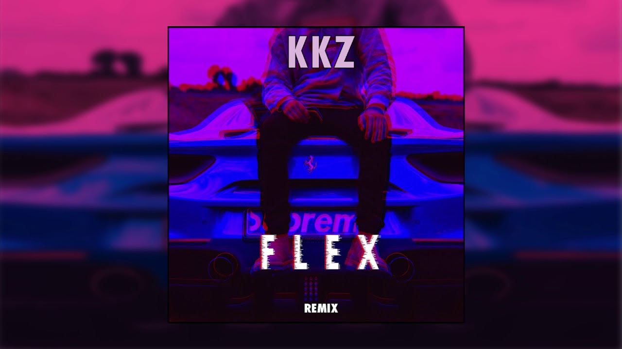 KKZ - FLEX (remix) - YouTube