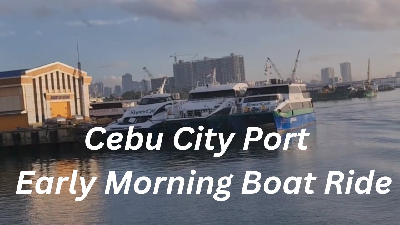 Early Morning Boat Ride Adventure: A View of Cebu City Port and SRP ...