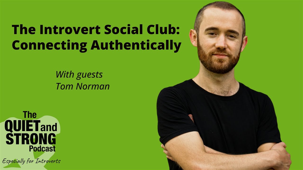 Ep 174 - The Introvert Social Club: Connecting Authentically With Tom ...