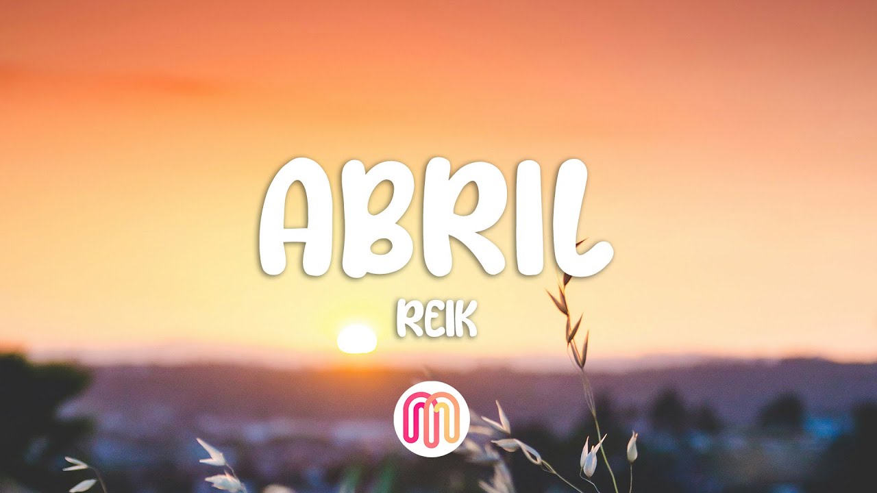 Reik - Abril (Letra / Lyrics) - YouTube