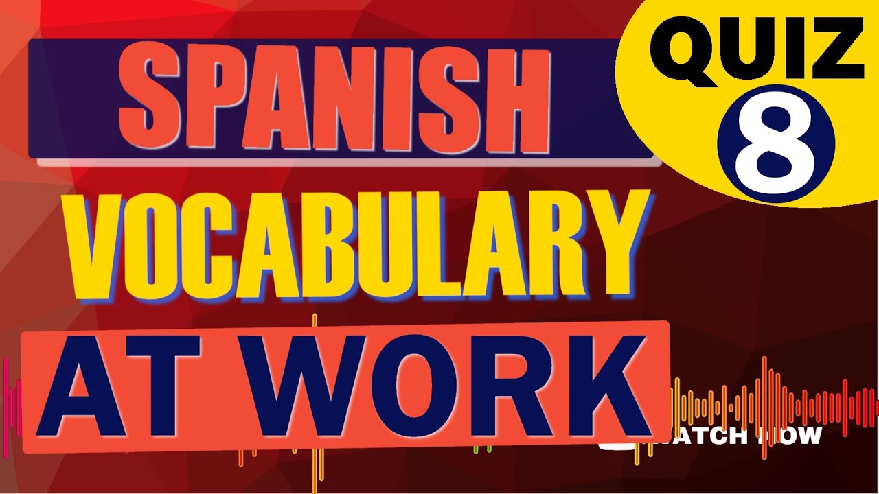 QUIZ 8 - NEW | ADVANCED & PROFICIENT | 50 SPANISH WORDS FOR THE ...