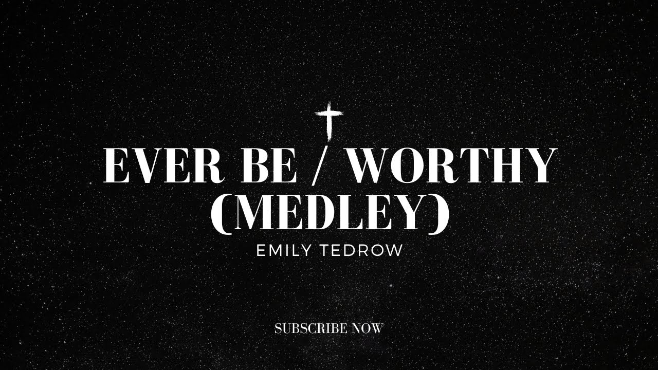 Ever Be / Worthy (medley) | Emily Tedrow | Jesus Pursuit Church - YouTube