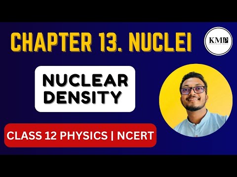Nuclear density is independent of mass number | Nuclei | NCERT Physics ...