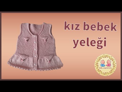 Şirin Kız Bebek Yeleği Yapımı | Tam Anlatımlı Örgü | Örgü Modelleri