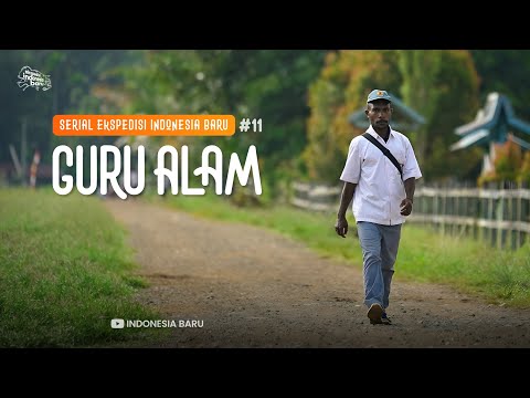 GURU ALAM - Episode #11 Ekspedisi Indonesia Baru