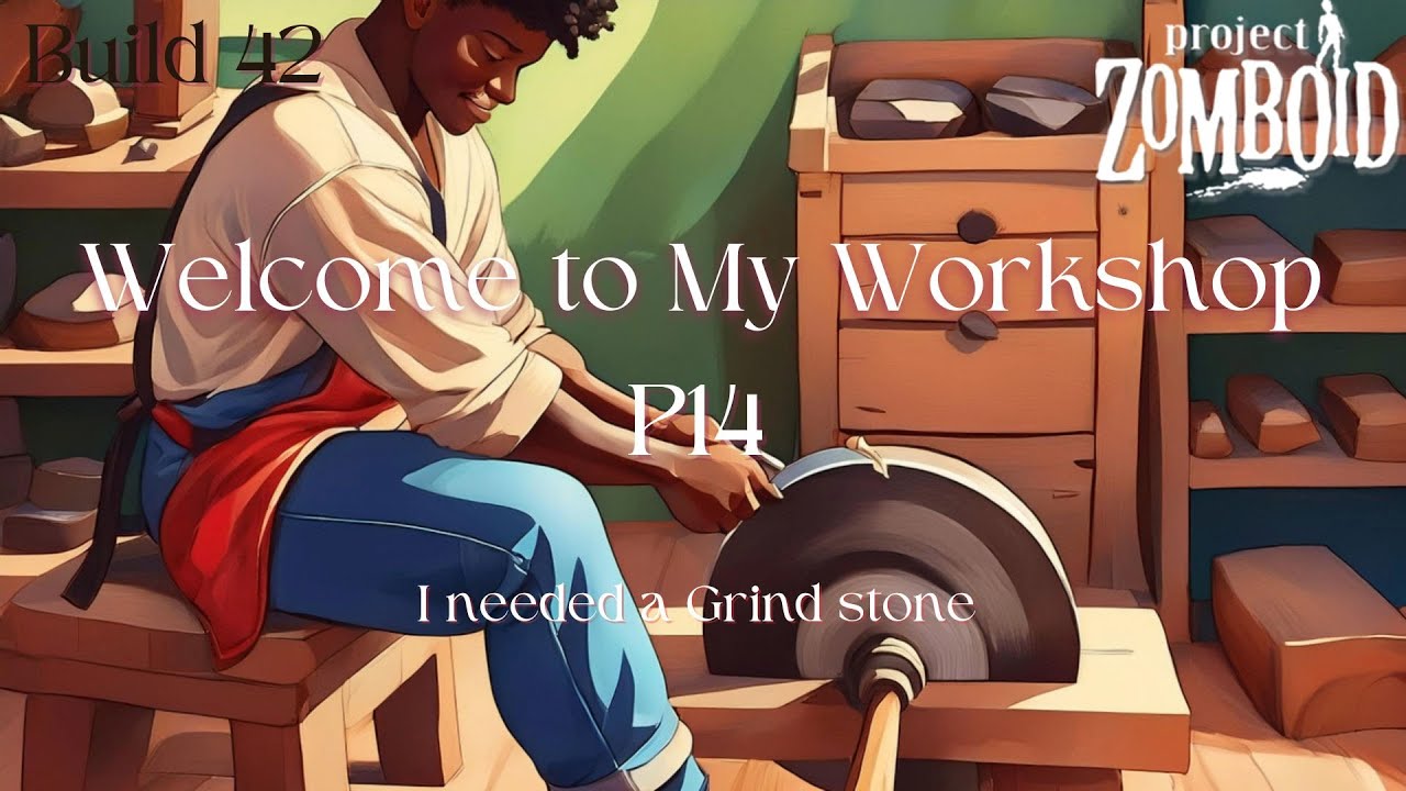 DIY Grinding for a Grindstone | P14 | Project Zomboid - YouTube