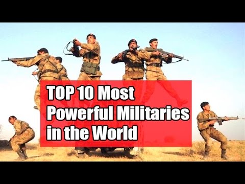 Top 10 Most Powerful Militaries in The World - YouTube