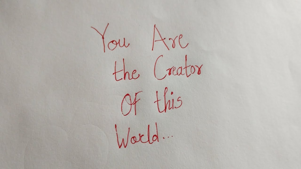 you are the creator of this world #motivation writing #youtube - YouTube