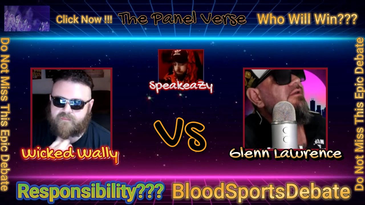 Glenn Lawrence vs Wicked Wally: Debate on Responsibility and ...
